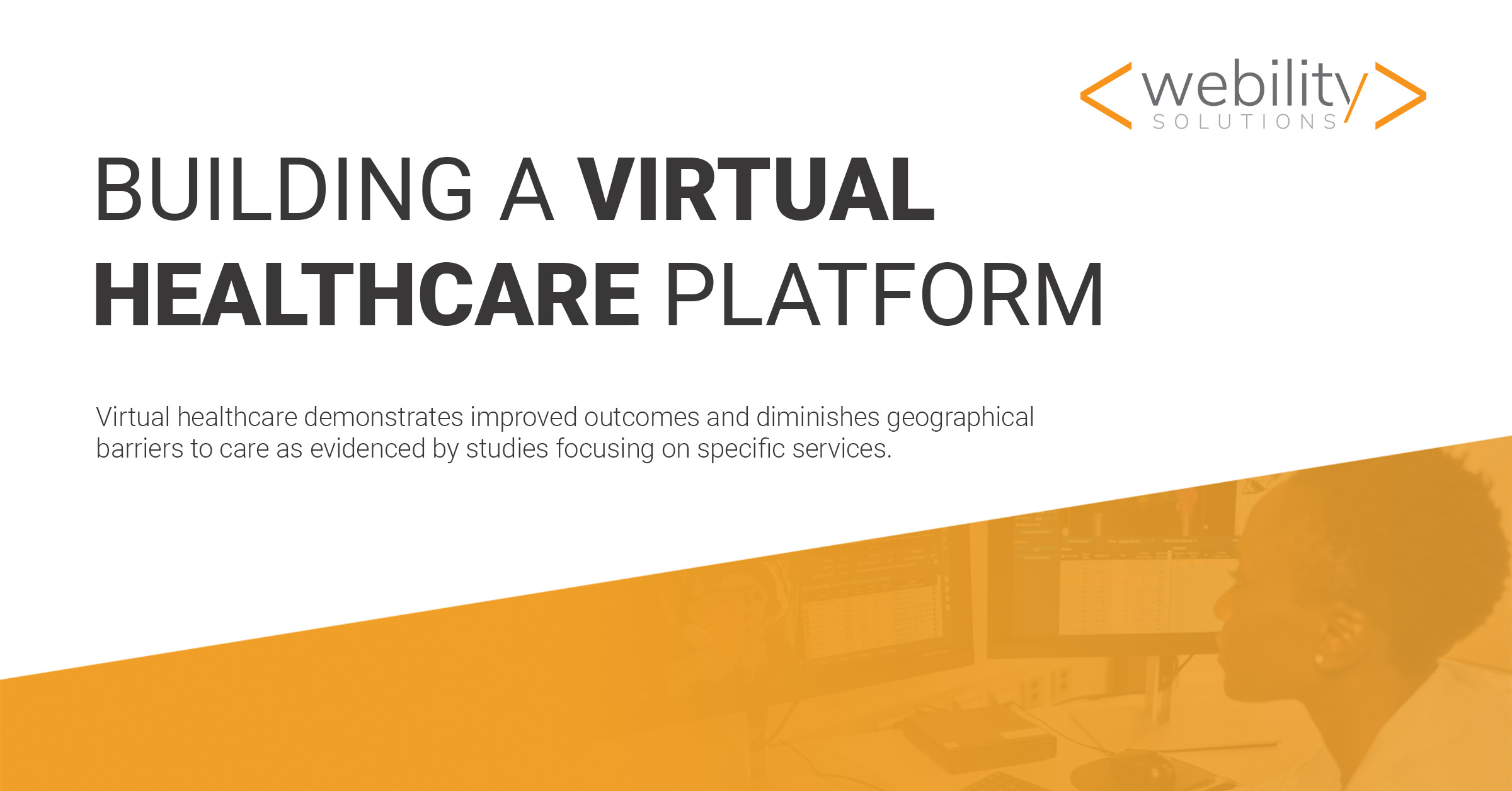 Building a Virtual Healthcare Platform - A Webility Solutions Case Study